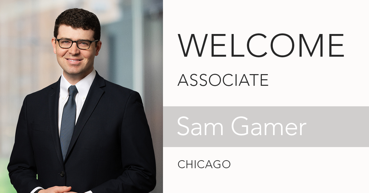 Associate Sam Gamer joins Chicago office