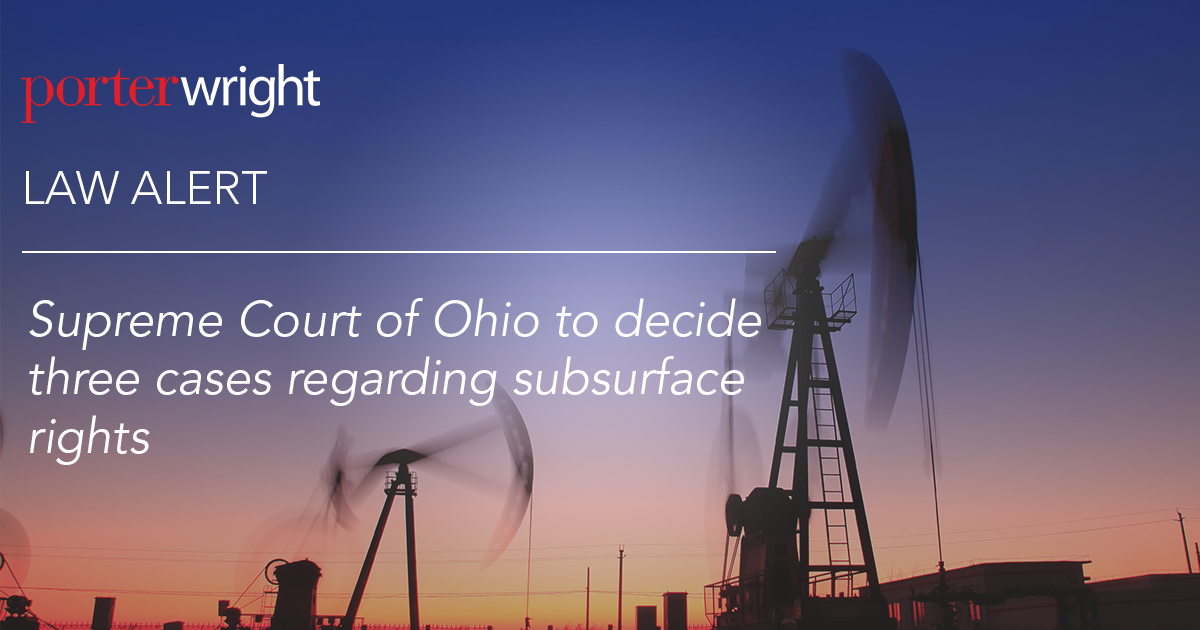 Supreme Court of Ohio to decide three cases regarding subsurface rights