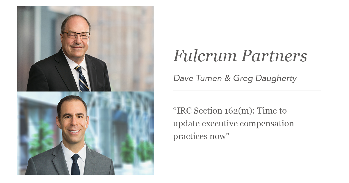 IRC Section 162(m): Time to update executive compensation practices now