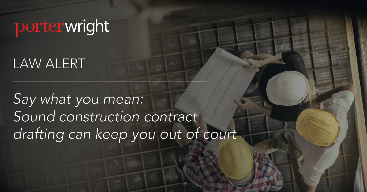 Say what you mean: Sound construction contract drafting can keep you ...