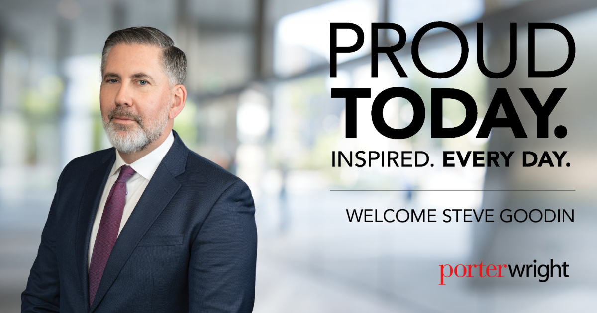 Steve Goodin joins Porter Wright legal team in Cincinnati