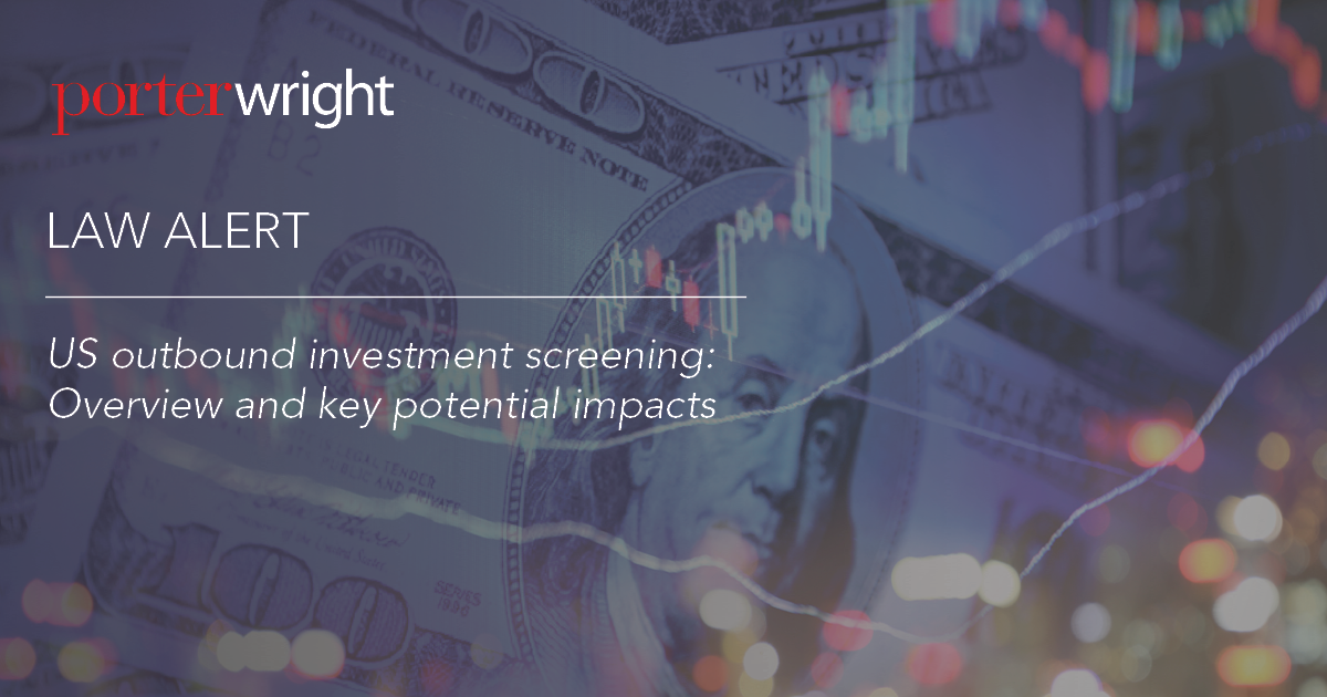US outbound investment screening: Overview and key potential impacts