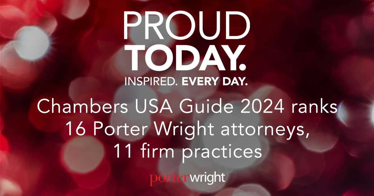 Chambers USA Guide 2024 ranks 16 Porter Wright attorneys, 11 firm practices