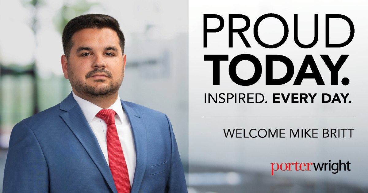 Mike Britt joins Porter Wright’s Litigation Department in Columbus