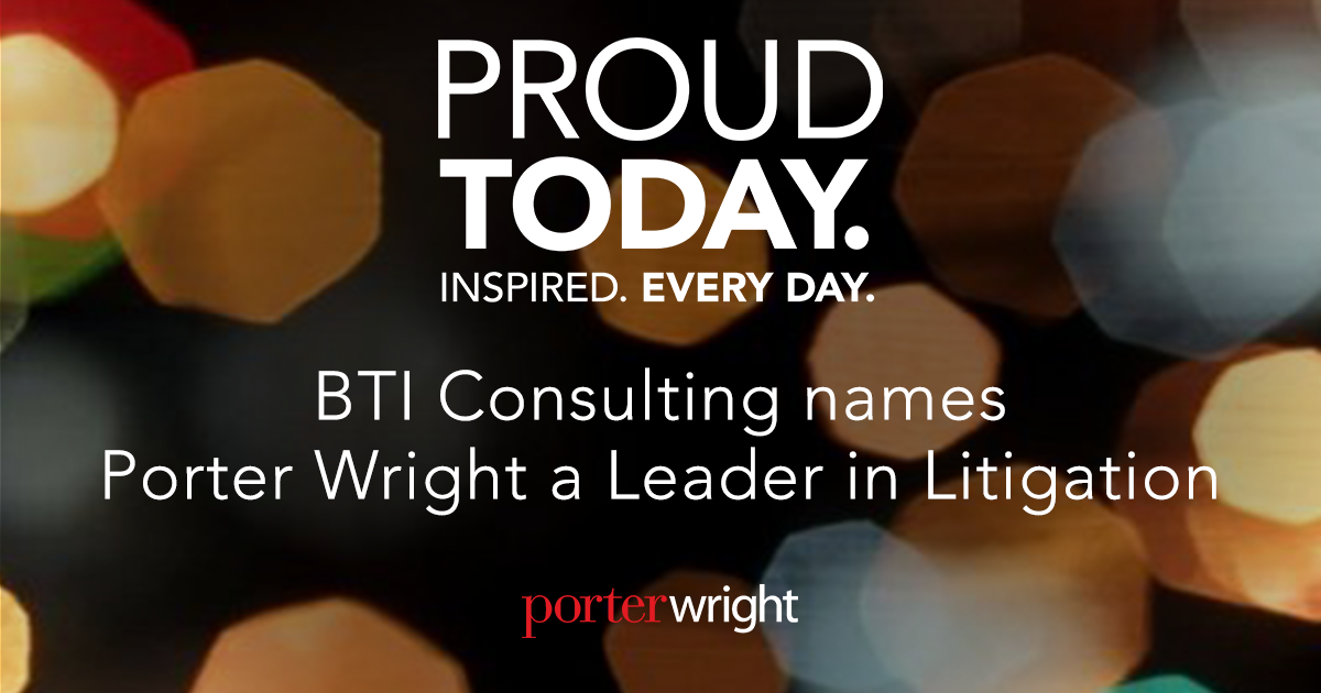 BTI Consulting names Porter Wright a Leader in Litigation