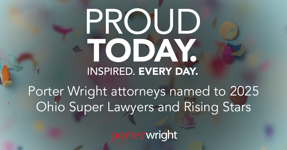 Porter Wright attorneys named to 2025 Ohio Super Lawyers and Rising Stars