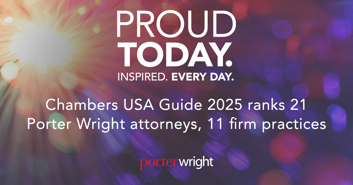 Chambers USA Guide 2025 ranks 21 Porter Wright attorneys, 11 firm practices