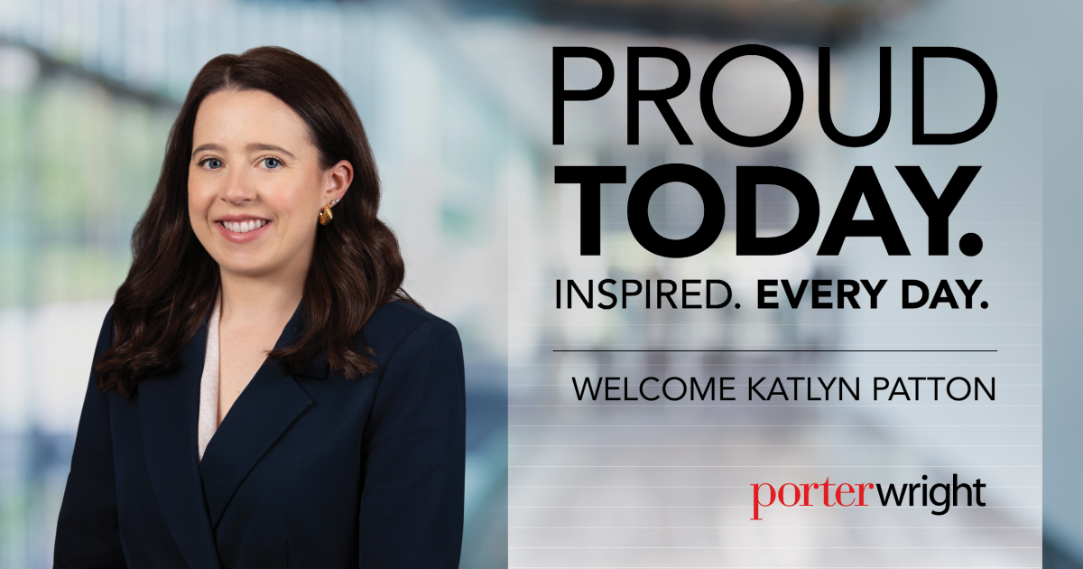 Katlyn Patton joins Porter Wright’s Litigation Department in Cincinnati