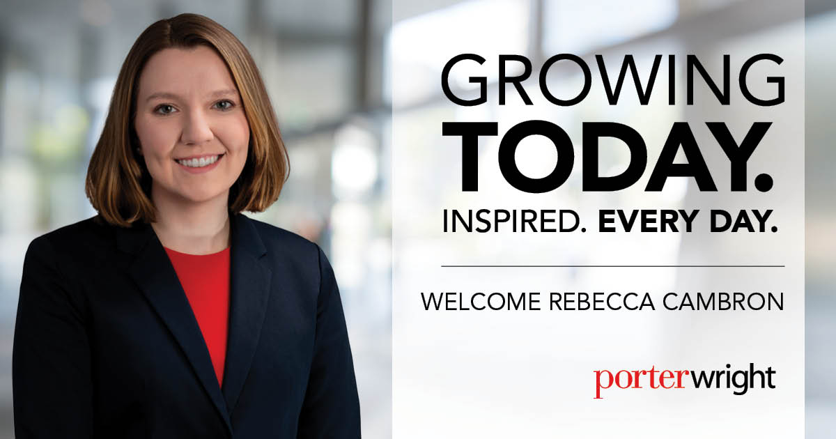 Rebecca Cambron joins Porter Wright’s Litigation Department in Columbus